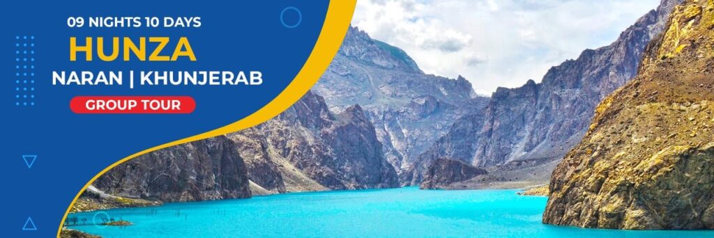 HUNZA NARAN KHUNJERAB PASS 10 DAYS GROUP TOUR - Travocom